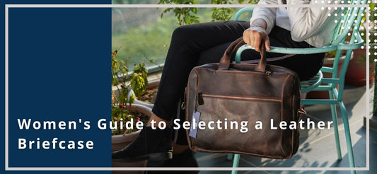 Styles and Types of Leather Briefcases
